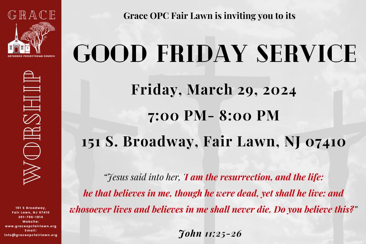 Good Friday Service 2024 – Grace Orthodox Presbyterian Church